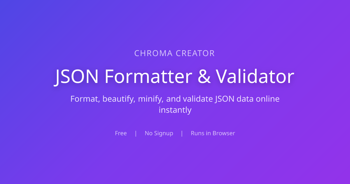 JSON Formatter & Validator - Free Online JSON Tool | Chroma Creator ...